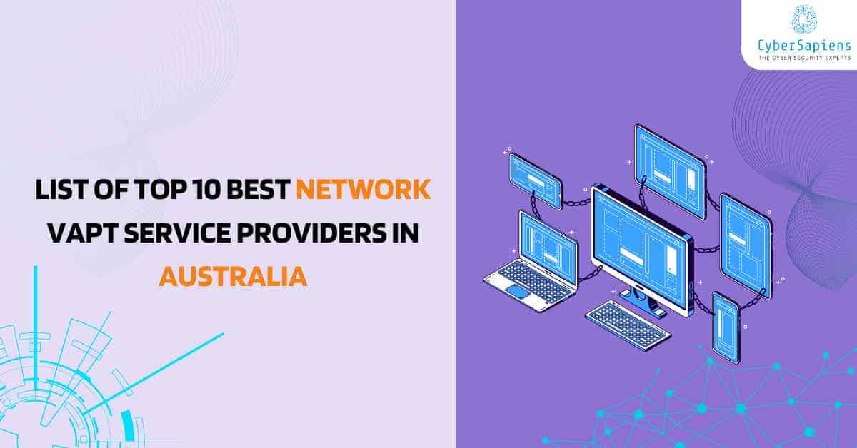 Top 10 Best Network VAPT Service Providers in Australia - CyberSapiens