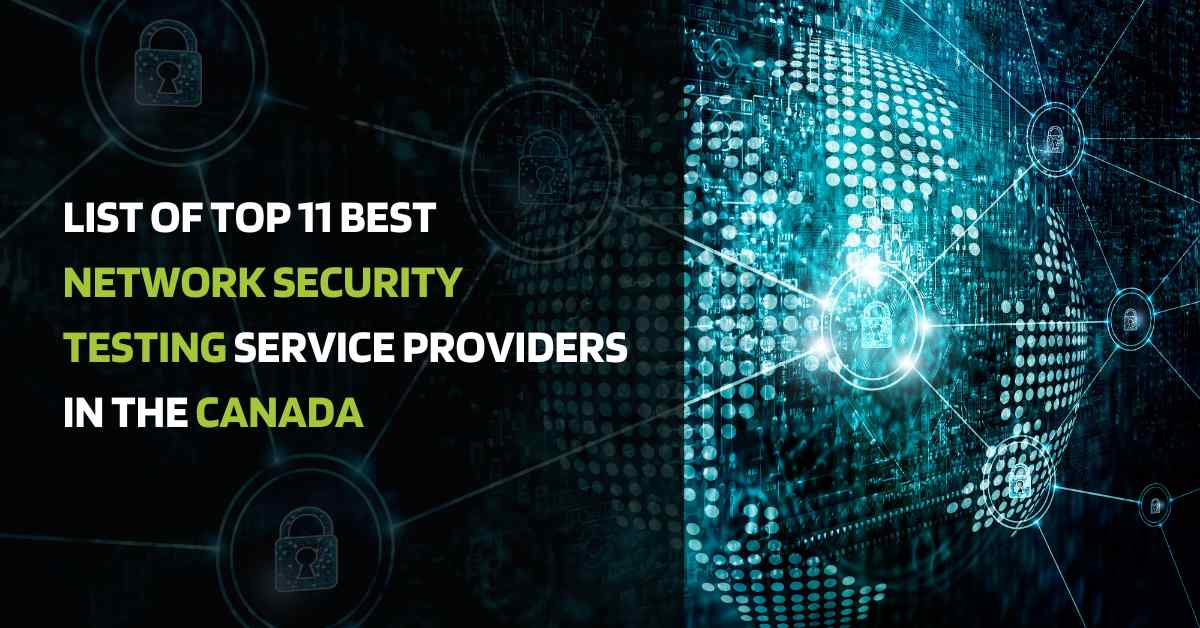 Top 11 Best Network Security Testing Service Providers in Canada ...