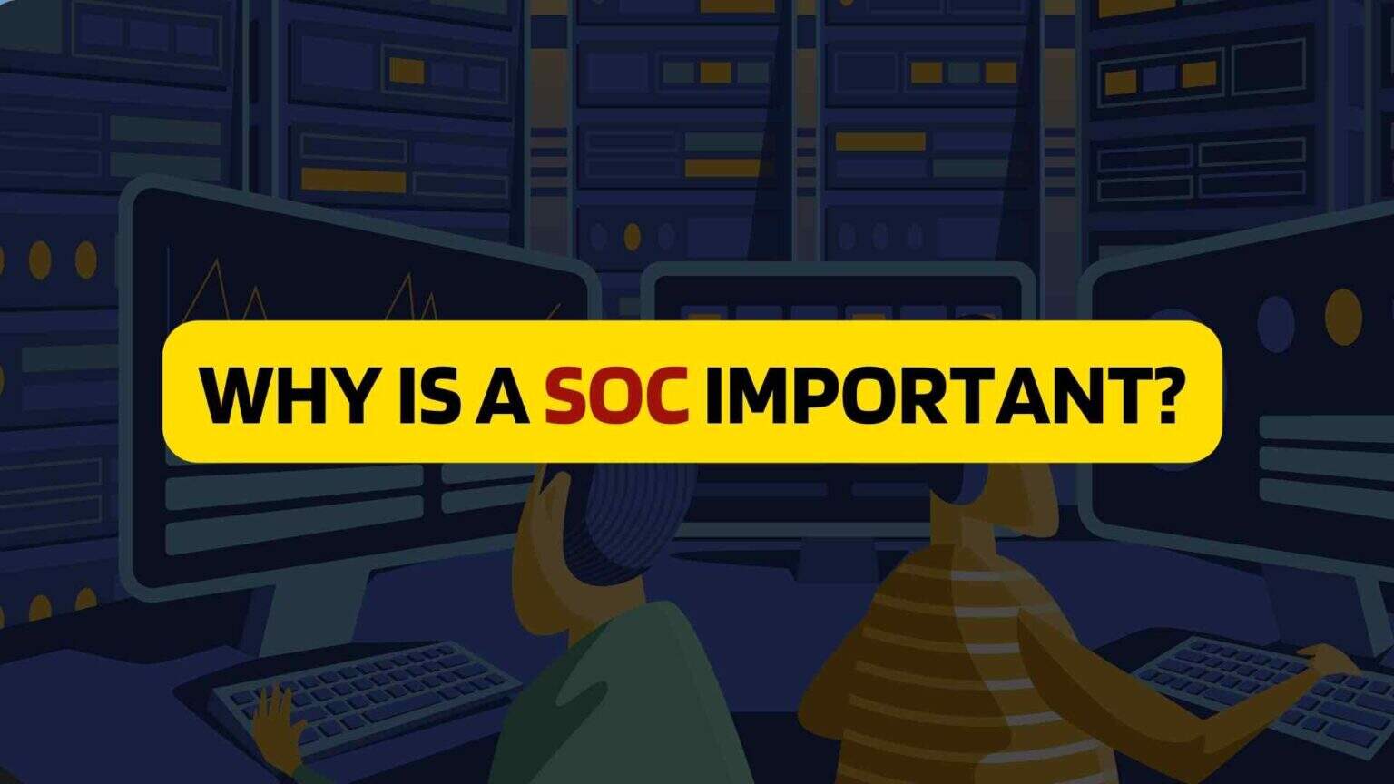What is a Security Operations Center (SOC)? Fully Explained - CyberSapiens