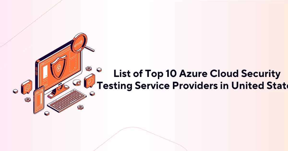 Top 10 Azure Cloud Security Testing Service Providers in United States ...