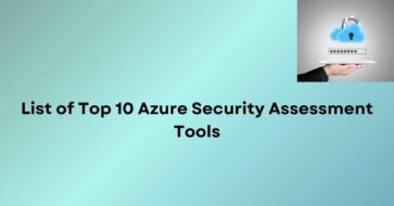 Top 10 Azure Security Assessment Tools [UPDATED 2025]